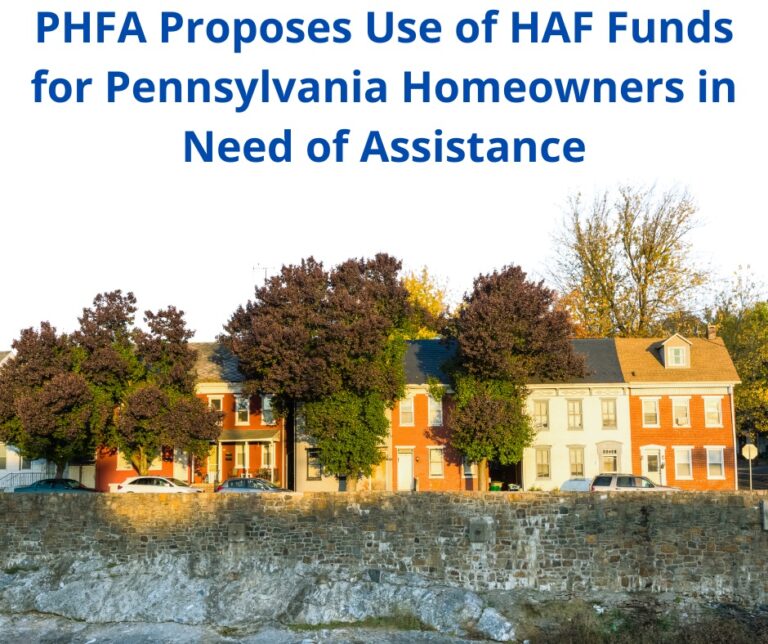 PHFA Proposes Use of HAF Funds for Pennsylvania Homeowners in Need of ...